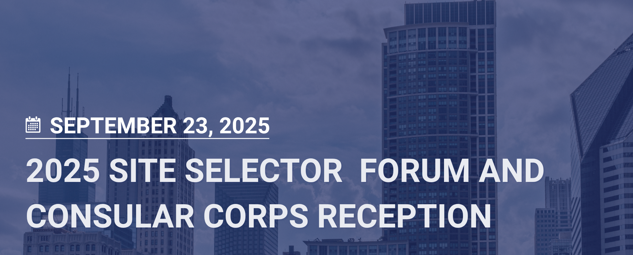 2025 Site Selector Forum and Consular Corps Reception